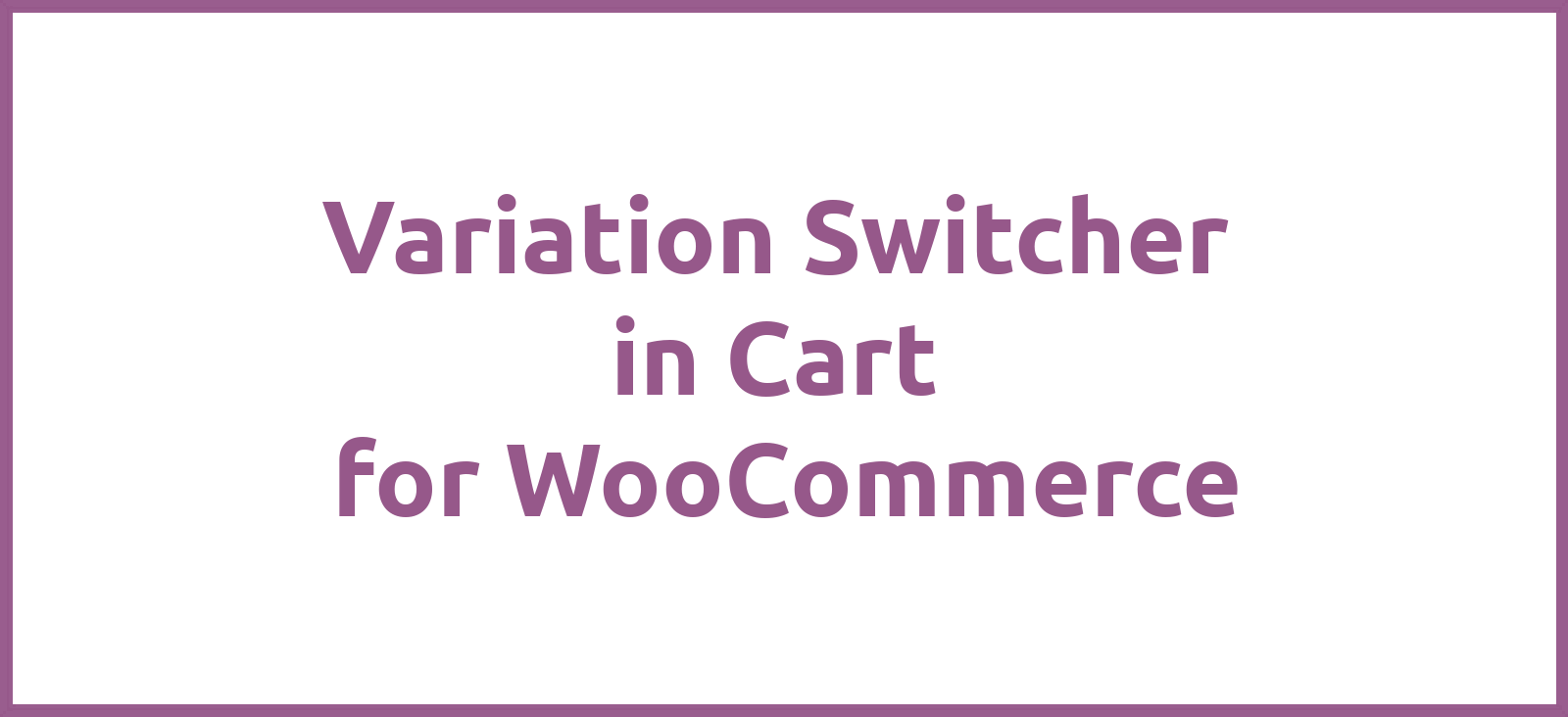 Variation Switcher in Cart for WoooCommerce - Flintop